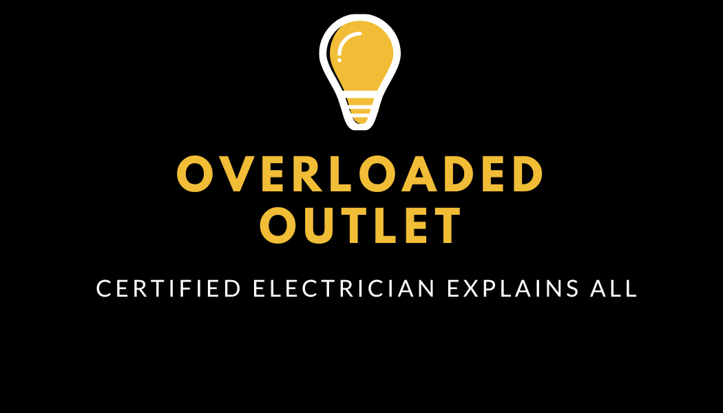 Overloaded Outlet | Certified Electrician Explains What To Watch Out For!