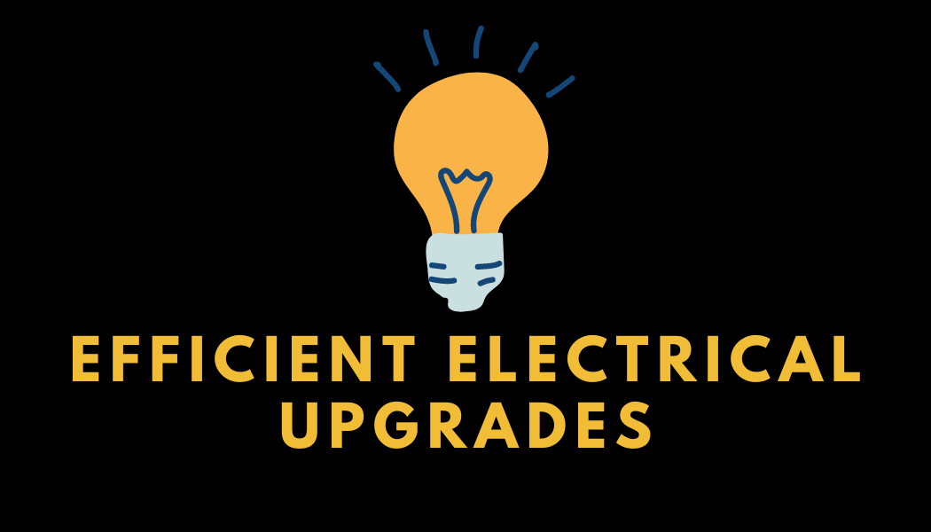 Efficient Electrical Upgrades | Certified Electrician Blog