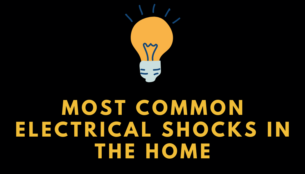 Most Common Electrical Shocks in the Home