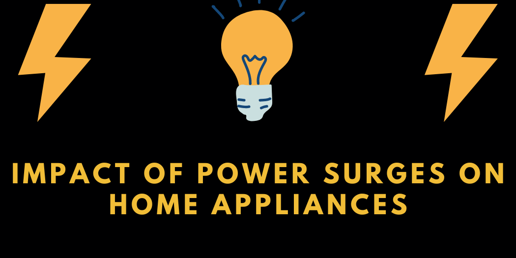 Impact of Power Surges on Home Appliances Impact of Power Surges on Home Appliances