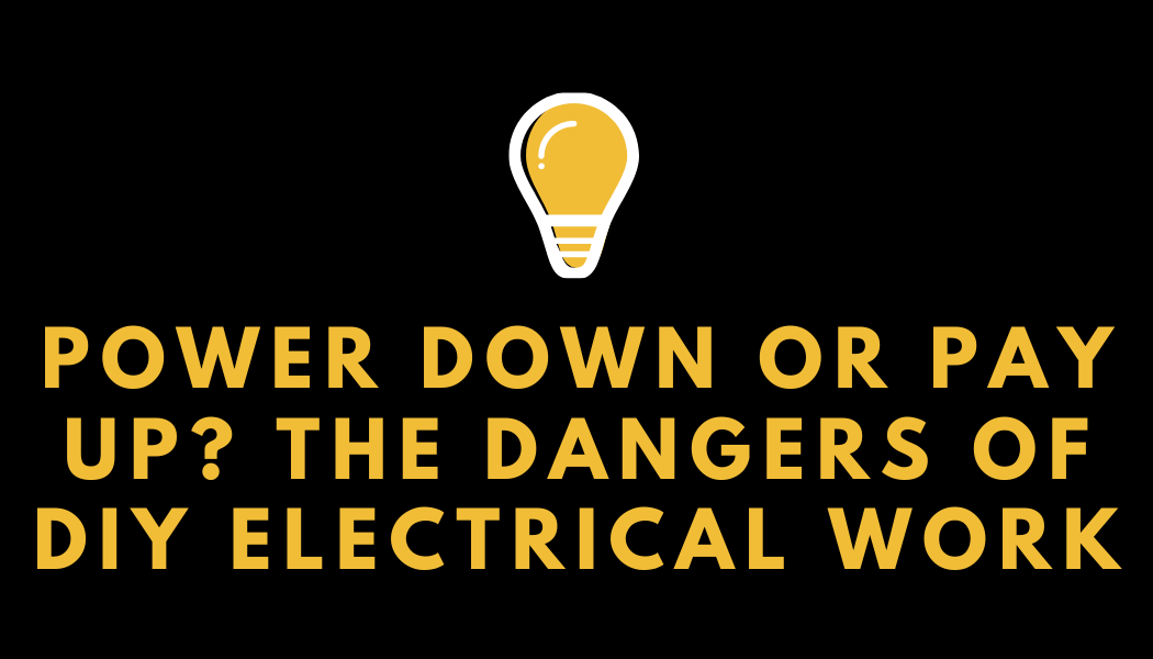 Power Down or Pay Up? The Dangers of DIY Electrical Work - AC Electric